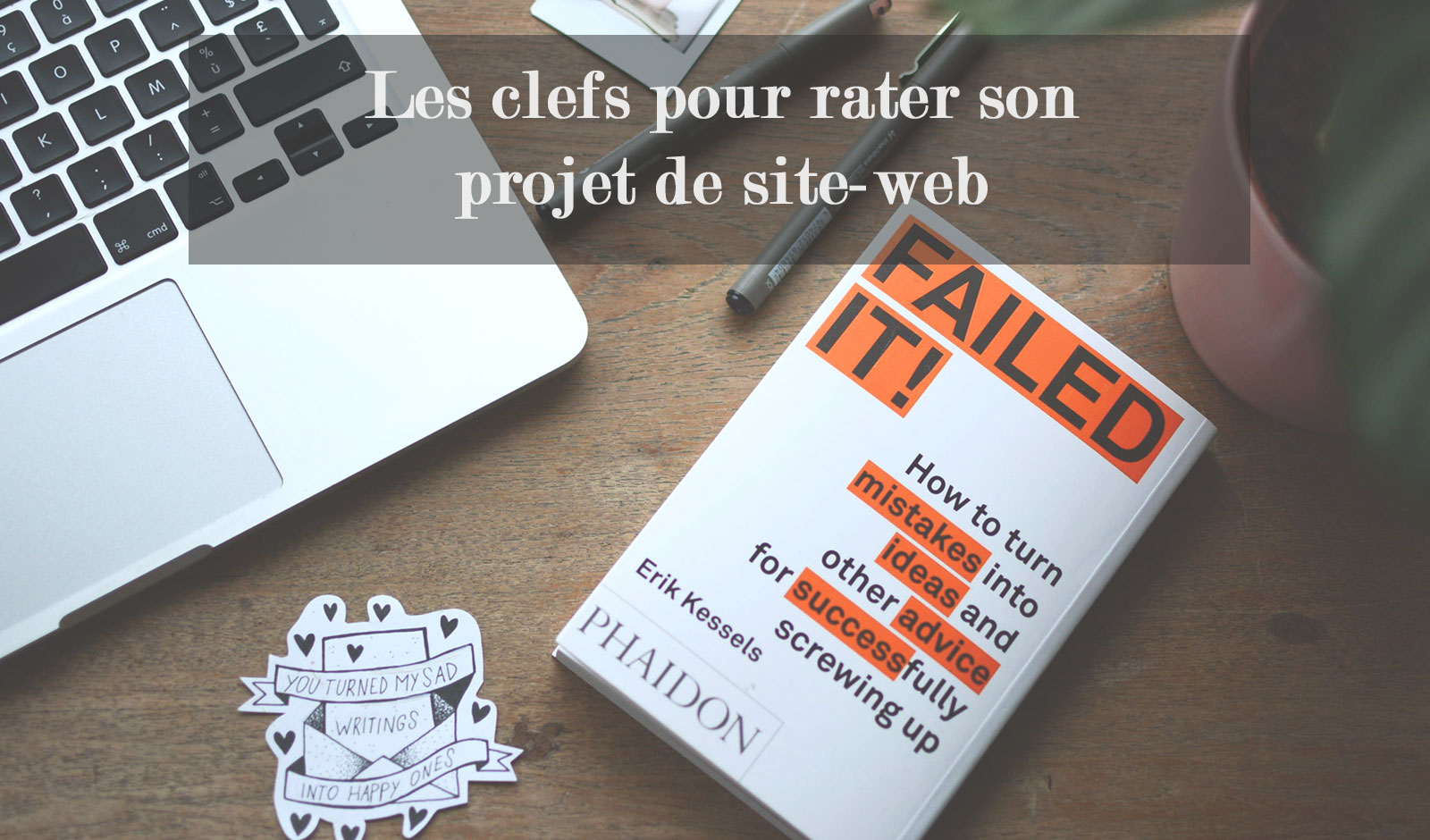 Tous les conseils pour bien rater son site web